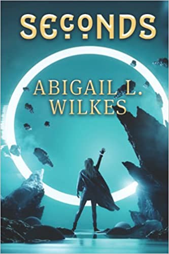 Review: Seconds by Abigail L. Wilkes – Likely Story