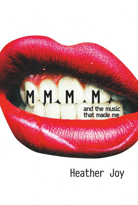 Review: MMMM: and the music that made me by Heather Joy – Likely Story