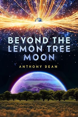 Review: Beyond the Lemon Tree Moon by Anthony Dean – Likely Story